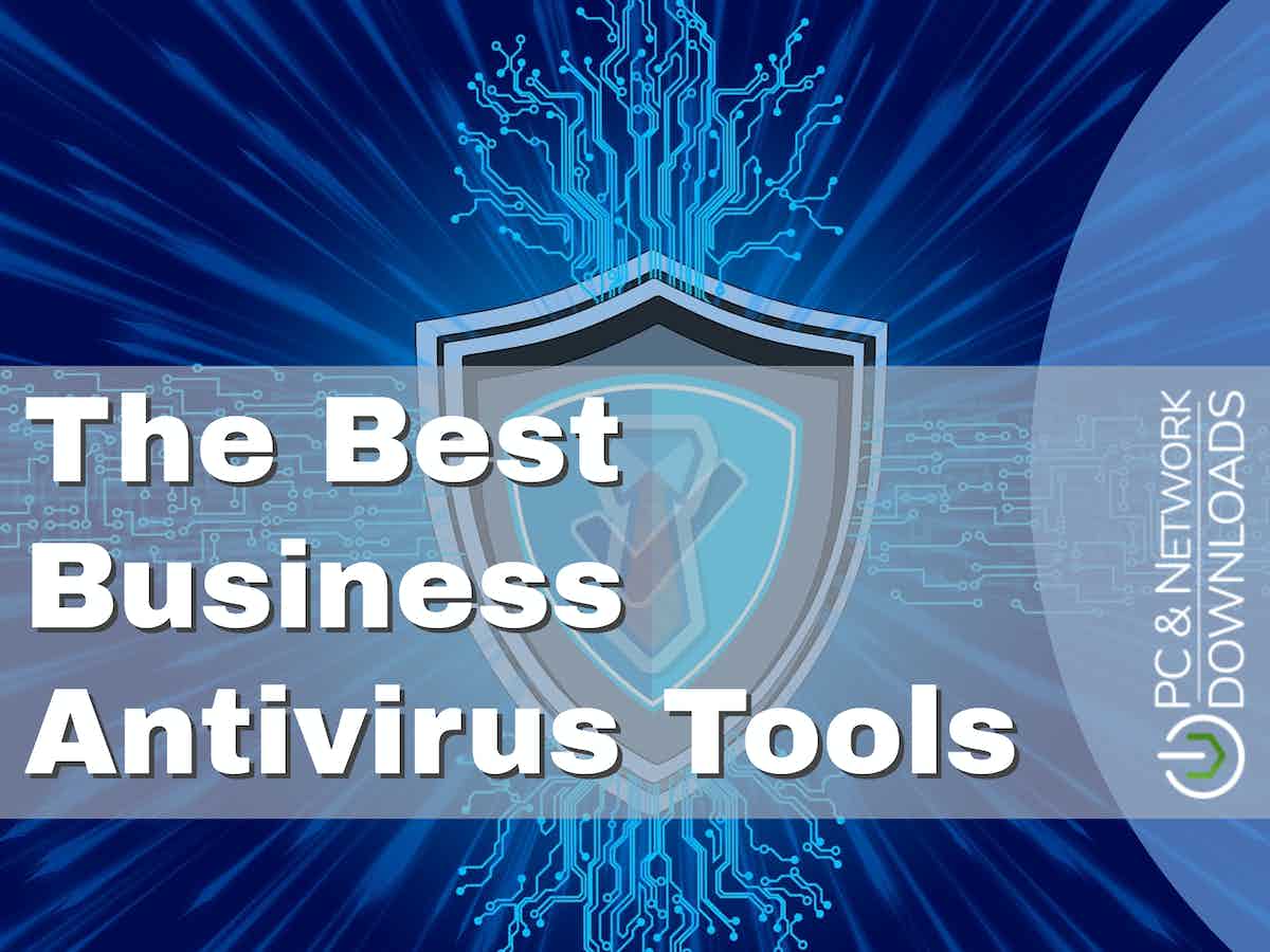6 Best Business Antivirus Tools: A 2025 Guide to Network Security