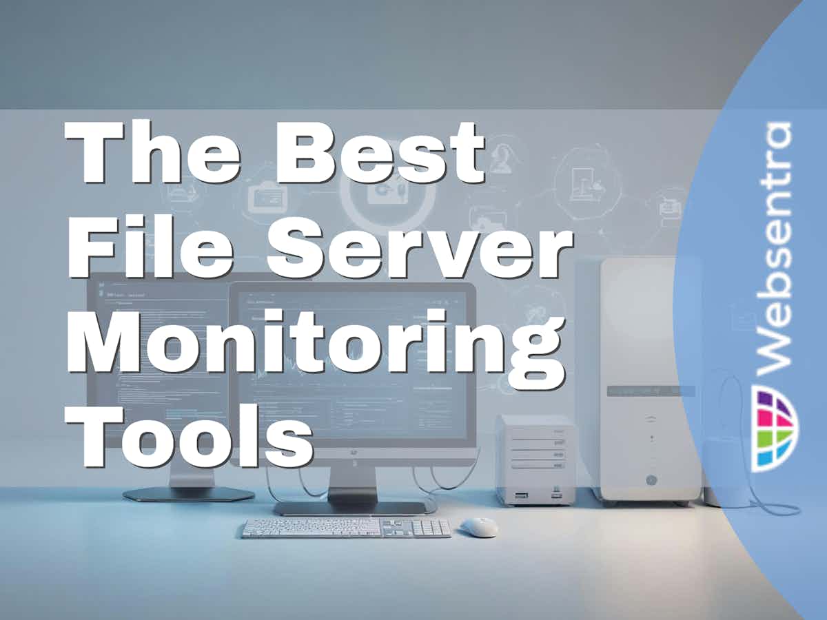 8 Best File Server Monitoring Tools for 2025