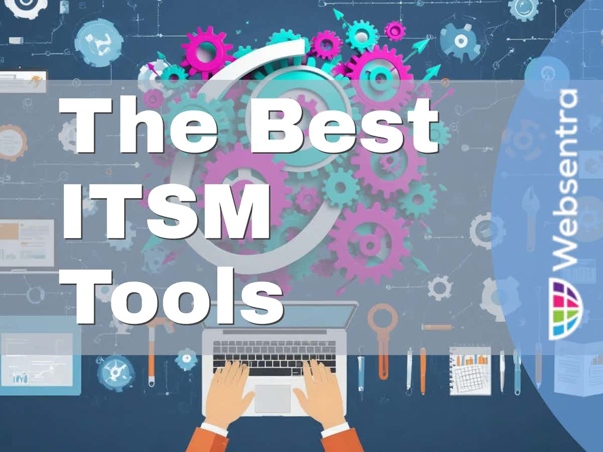 10 Best ITSM Tools for 2025: Enhance Your IT Management