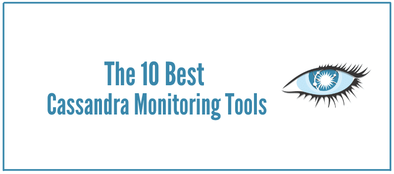 10 Best Cassandra Monitoring Tools for 2025 - Free Downloads!