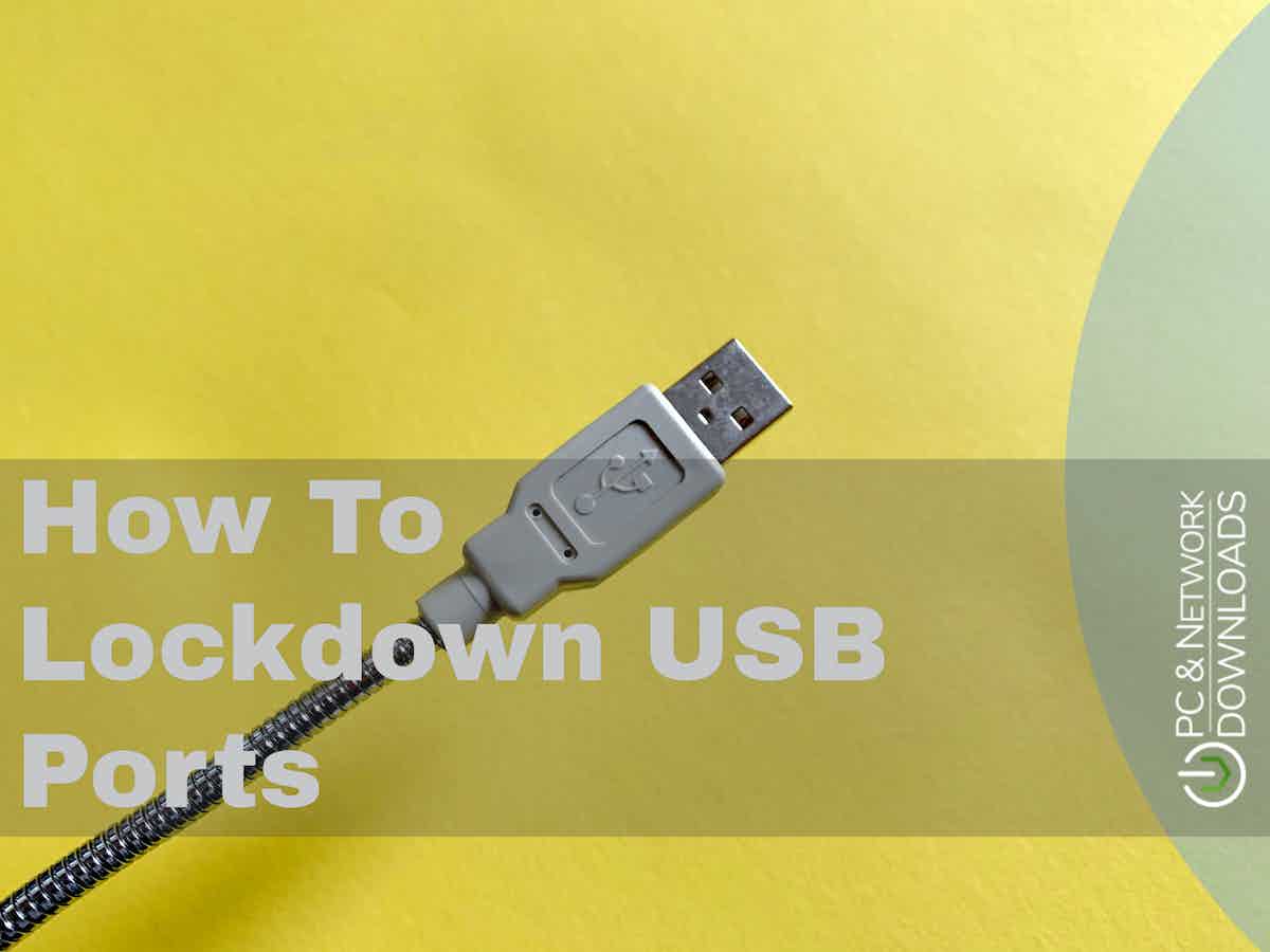 Lockdown USB Ports: Learn How to Do it in 2025