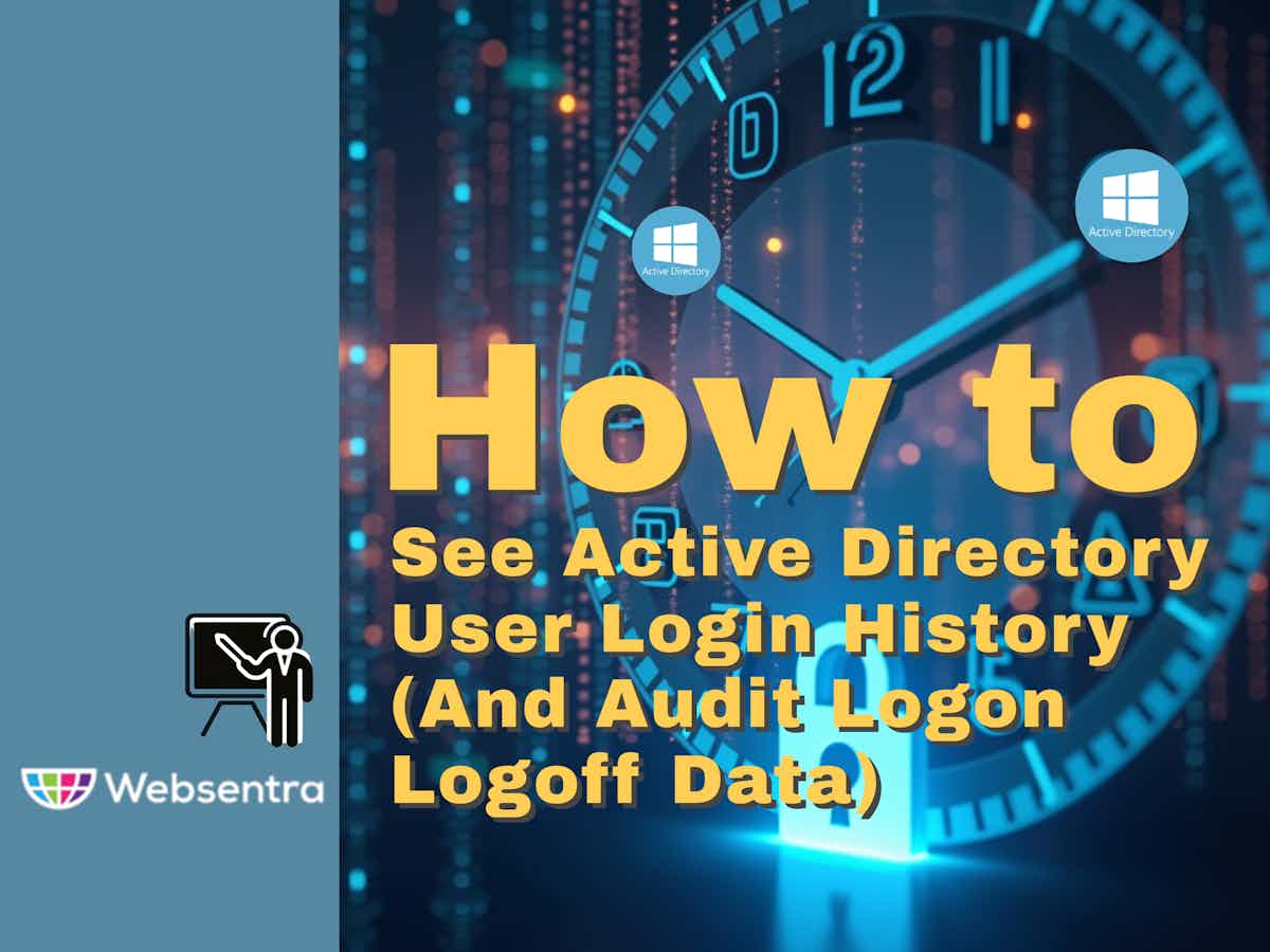View Active Directory User Login History 2024 | AD Audit Guide