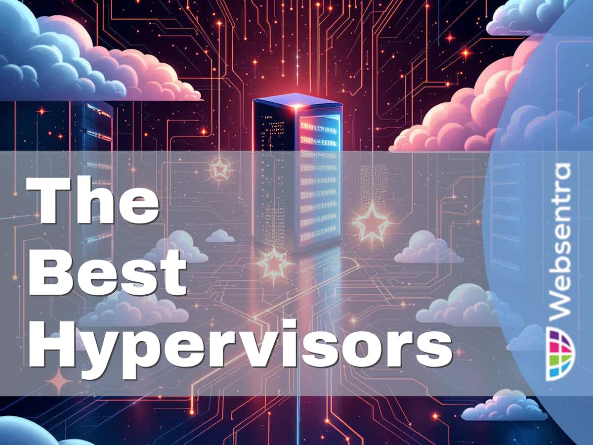 6 Best Hypervisors for 2025