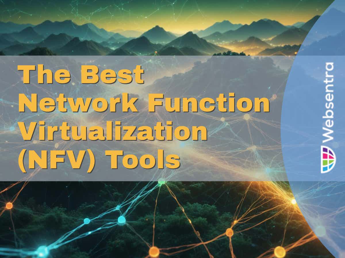 8 Best Network Function Virtualization (NFV) Tools for 2025