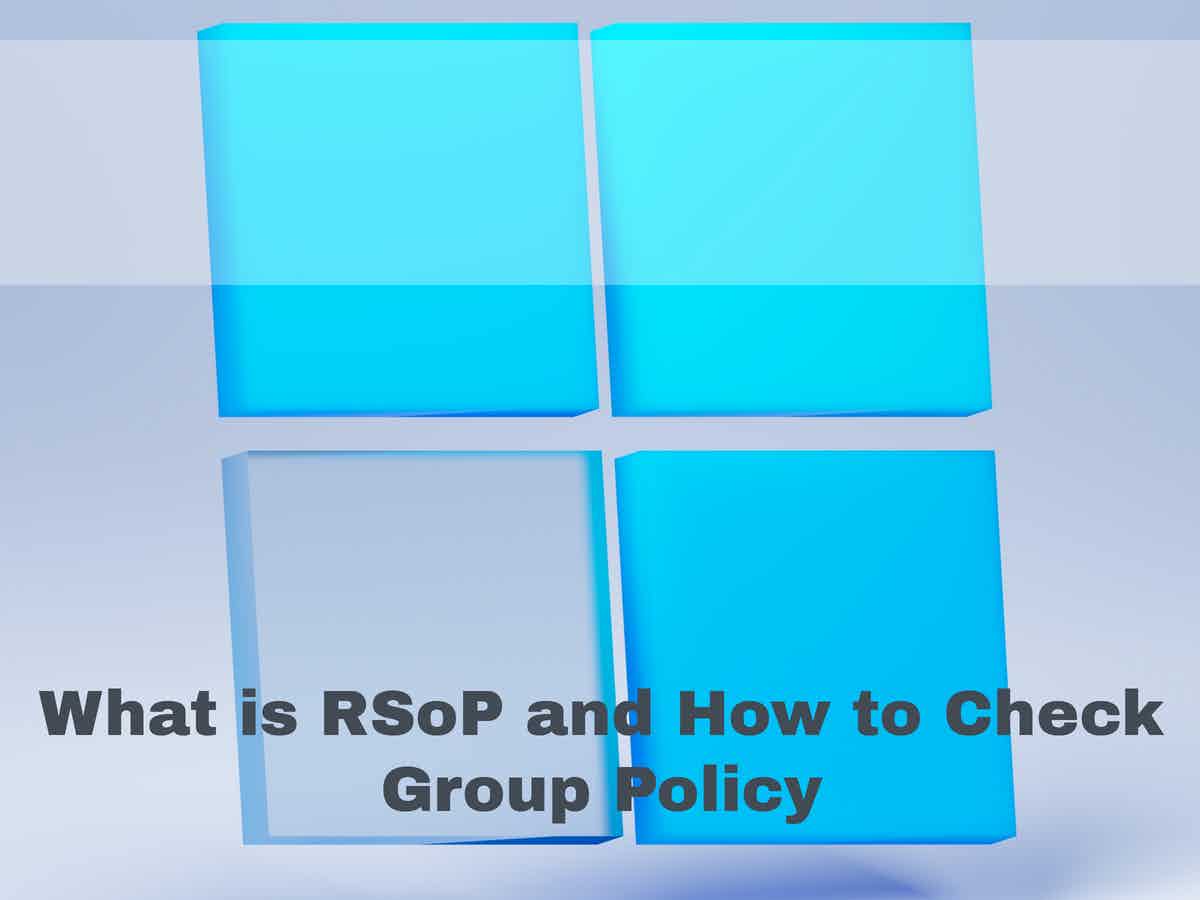RSoP: What is it and How to Check Group Policy