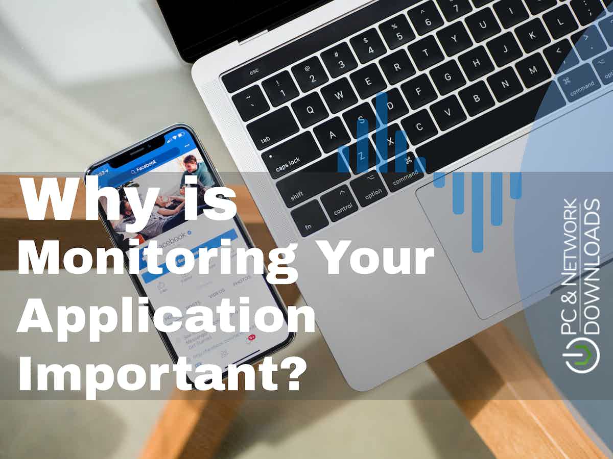 Why Is Monitoring Your Application Important?